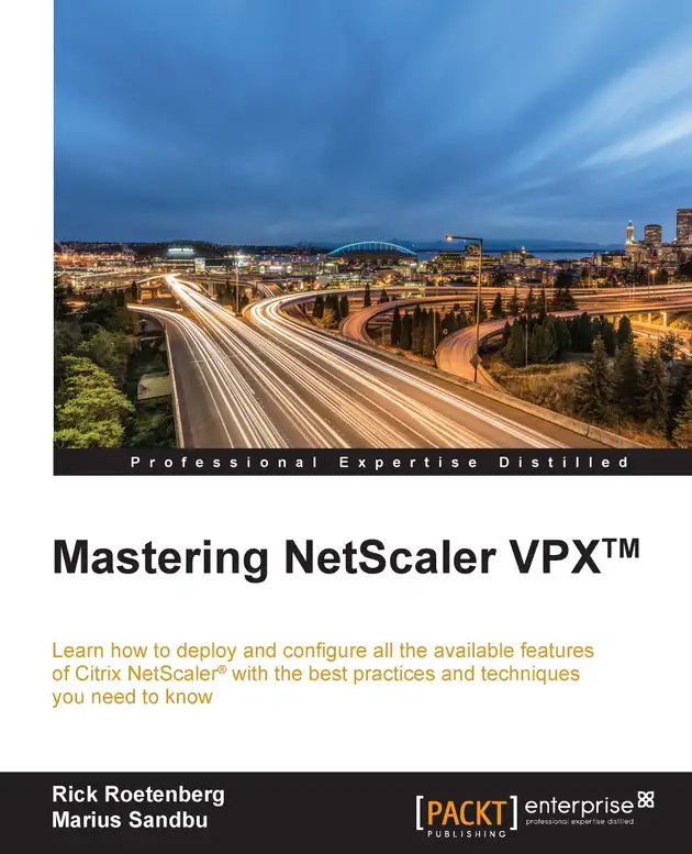 Mastering NetScaler VPX : Learn how to deploy and configure all the available Citrix NetScaler ...