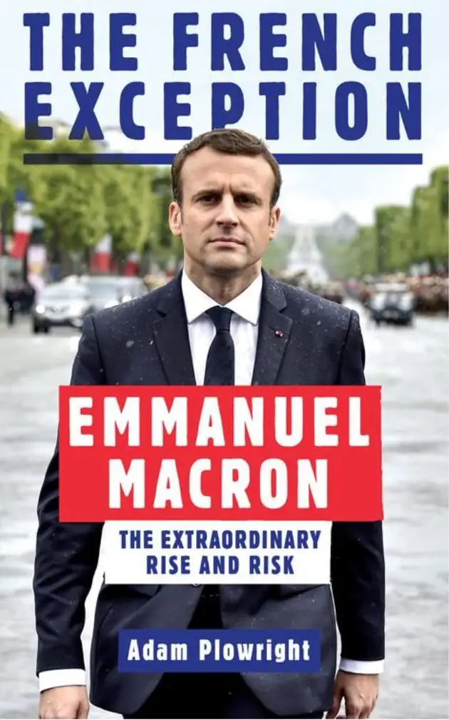 The French Exception : Emmanuel Macron – The Extraordinary Rise and ...