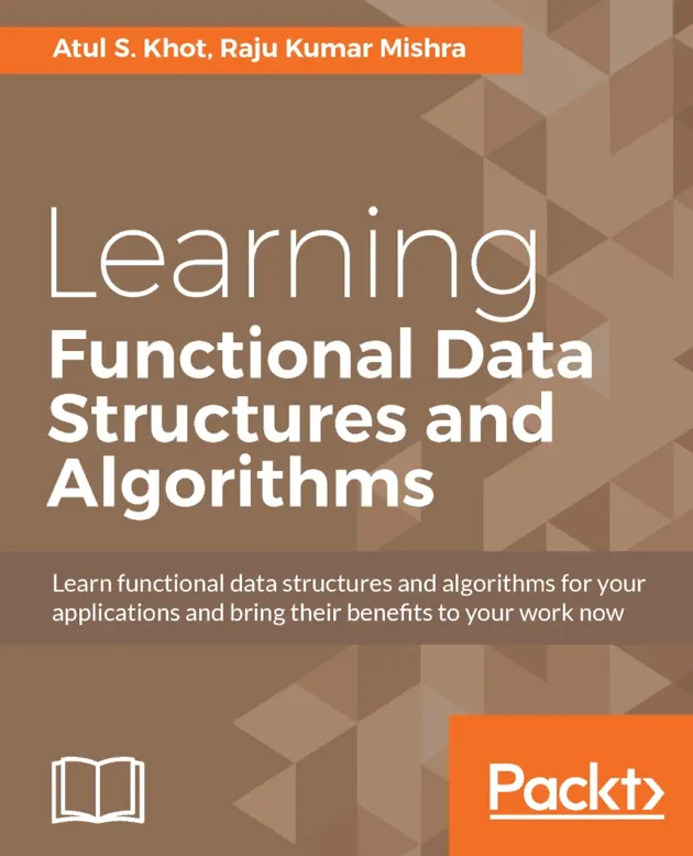 Learning Functional Data Structures and Algorithms – E-book – Raju Kumar Mishra – ISBN 9781785885884