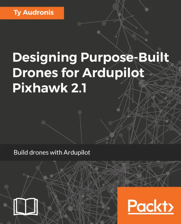 Designing Purpose-Built Drones for Ardupilot Pixhawk 2.1 : Build drones ...
