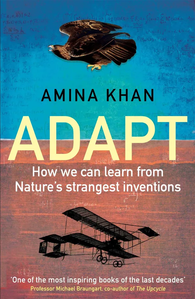 Adapt : How We Can Learn from Nature's Strangest Inventions | E-book ...