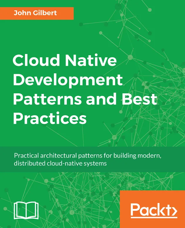 Cloud Native Development Patterns and Best Practices : Practical ...