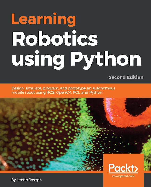 Learning Robotics Using Python Design Simulate Program And Prototype An Autonomous Mobile 2557