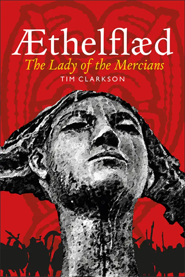 Æthelflæd : Lady of the Mercians – E-book – Tim Clarkson – ISBN ...