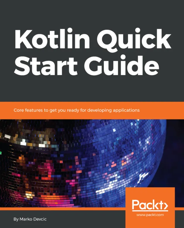 Kotlin Quick Start Guide : Core features to get you ready for developing applications – E-book ...