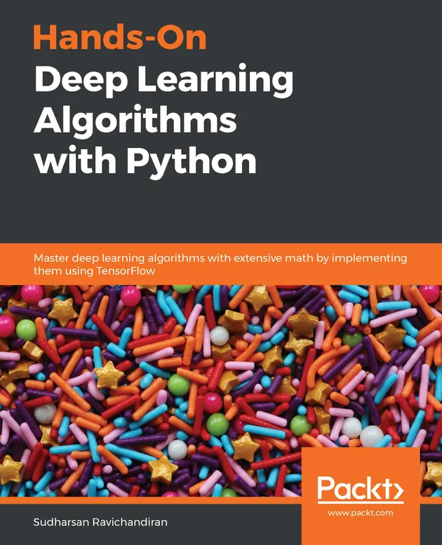Hands-On Deep Learning Algorithms with Python : Master deep learning ...