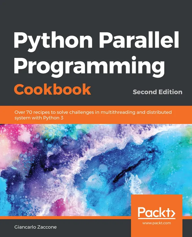 Python Parallel Programming Cookbook : Over 70 recipes to solve ...