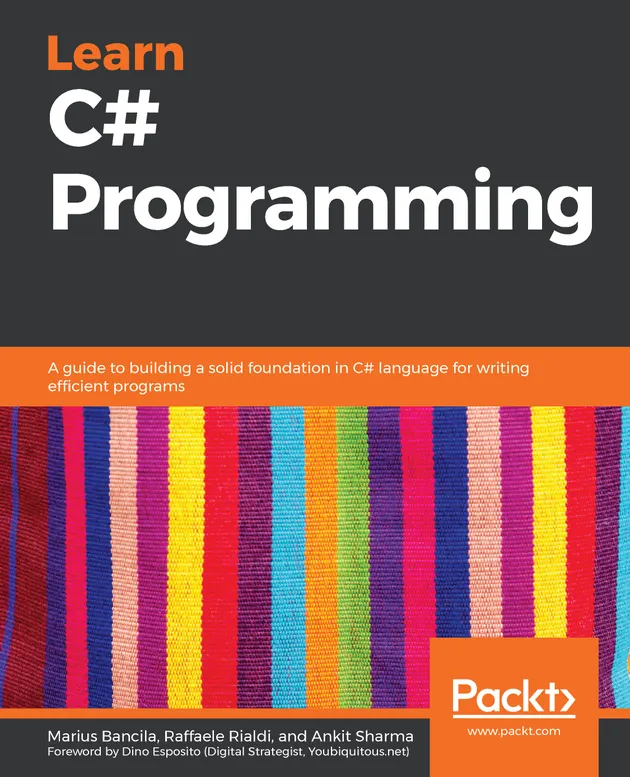 Learn C# Programming : A guide to building a solid foundation in C# ...