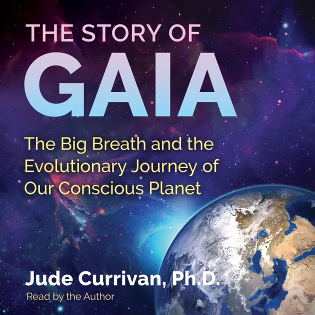 The Story of Gaia : The Big Breath and the Evolutionary Journey of Our ...