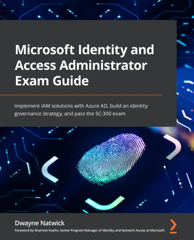 Microsoft Identity and Access Administrator Exam Guide : Implement IAM ...