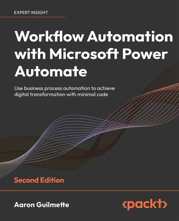 Workflow Automation with Microsoft Power Automate : Use business ...