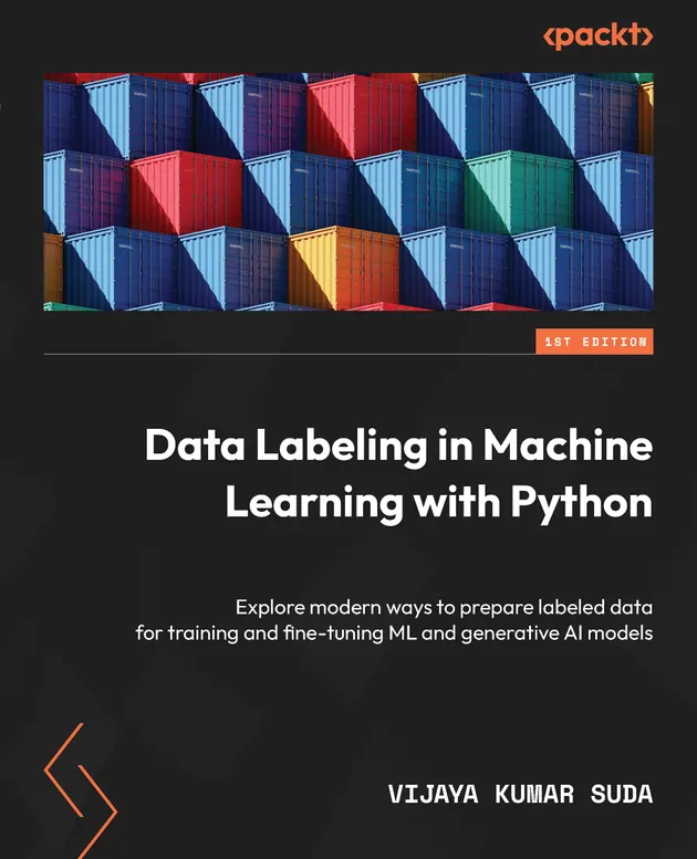 Data Labeling in Machine Learning with Python : Explore modern ways to ...