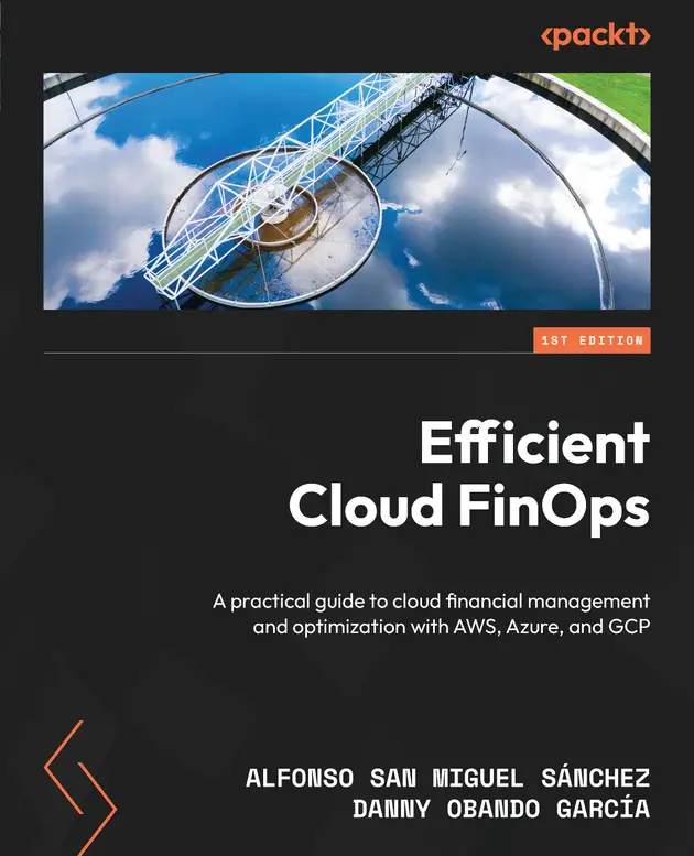 Efficient Cloud FinOps : A practical guide to cloud financial management and optimization with ...