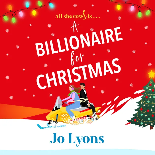 A Billionaire for Christmas - A BRAND NEW hilarious rom-com of snow ...