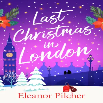 Last Christmas in London : A charming, festive tale of finding love and ...