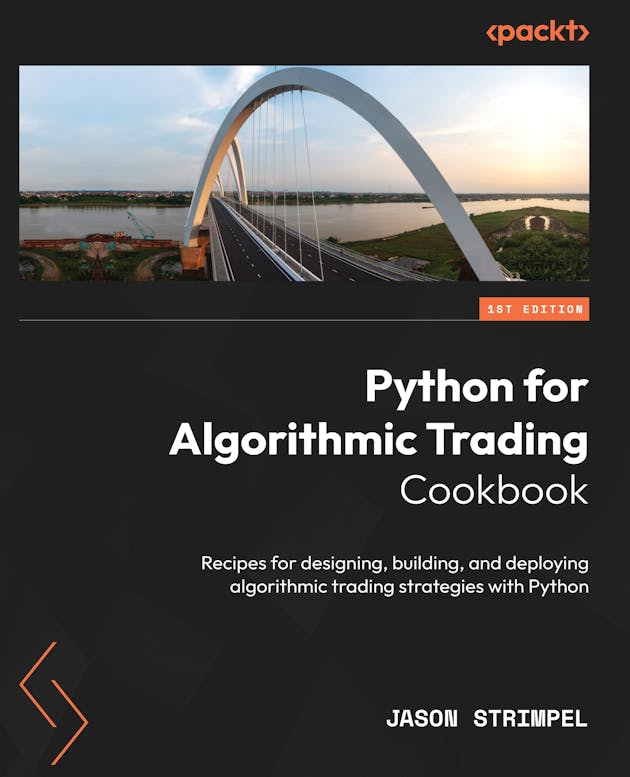 Python For Algorithmic Trading Cookbook Recipes For Designing Building And Deploying 3891