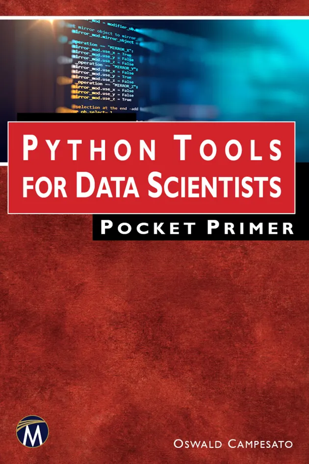Python Tools for Data Scientists Pocket Primer : A Quick Guide to Essential Python Libraries for ...