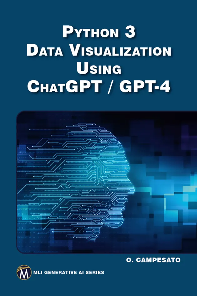 Python 3 Data Visualization Using ChatGPT / GPT-4 : Master Python Visualization Techniques with ...