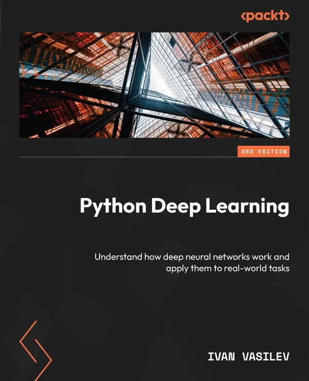 Python Deep Learning : Understand how deep neural networks work and ...