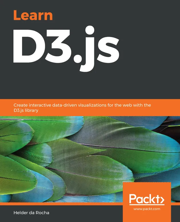 Learn D3.js : Create interactive data-driven visualizations for the web ...