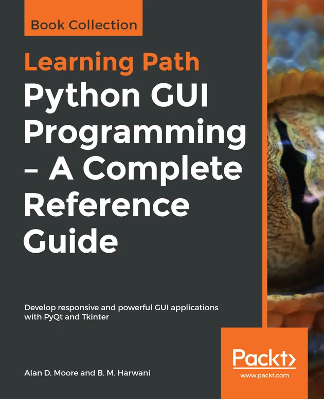 Python GUI Programming - A Complete Reference Guide : Develop responsive and powerful GUI ...