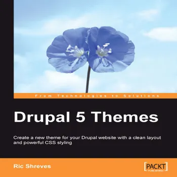 Drupal 5 Themes : Create a new theme for your Drupal website with a ...