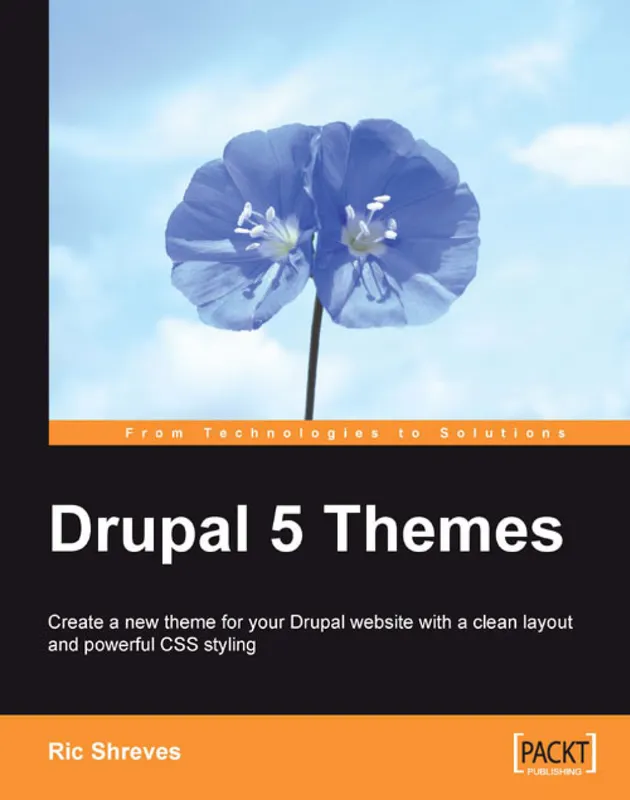 Drupal 5 Themes : Create a new theme for your Drupal website with a ...
