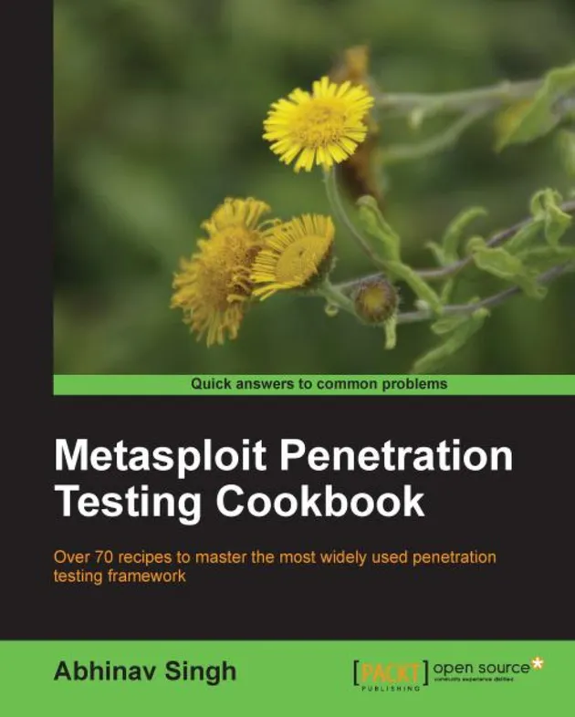 Metasploit Penetration Testing Cookbook : Over 70 recipes to master the ...