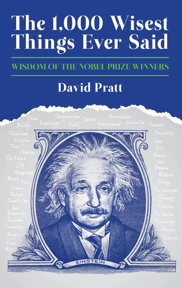 The 1,000 Wisest Things Ever Said: Wisdom of the Nobel Prize Winners ...