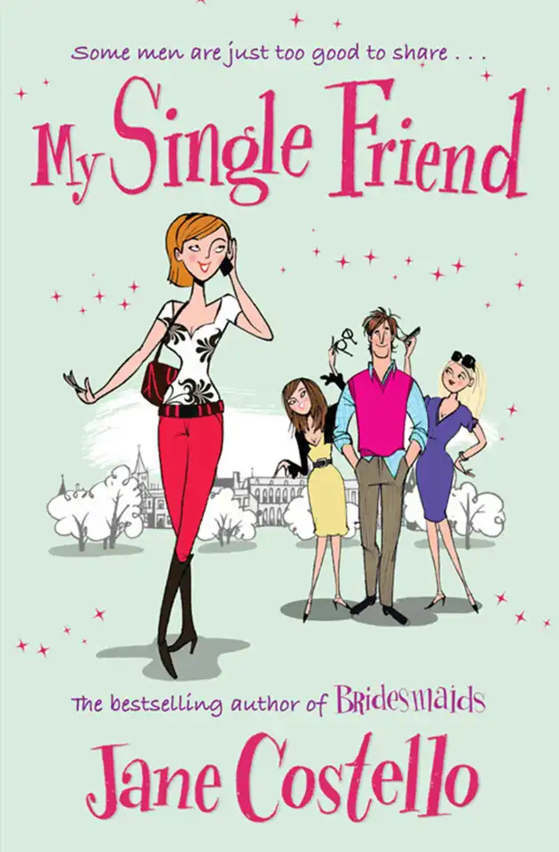 My Single Friend : The perfect laugh-out-loud friends-to-lovers romcom ...