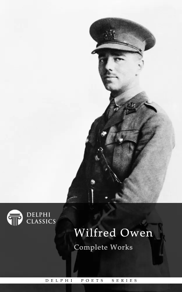 Delphi Complete Works of Wilfred Owen (Illustrated) – E-book – Wilfred ...