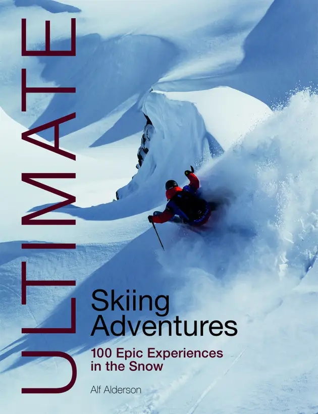 Ultimate Skiing Adventures: 100 epic experiences in the snow – E-book ...