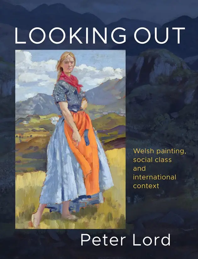 Looking Out : Welsh Painting, Social Class and International Context ...