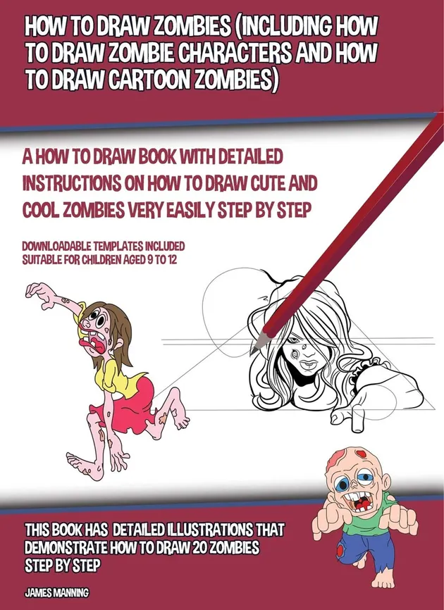 How to Draw Zombies : Including How to Draw Zombie Characters and How ...