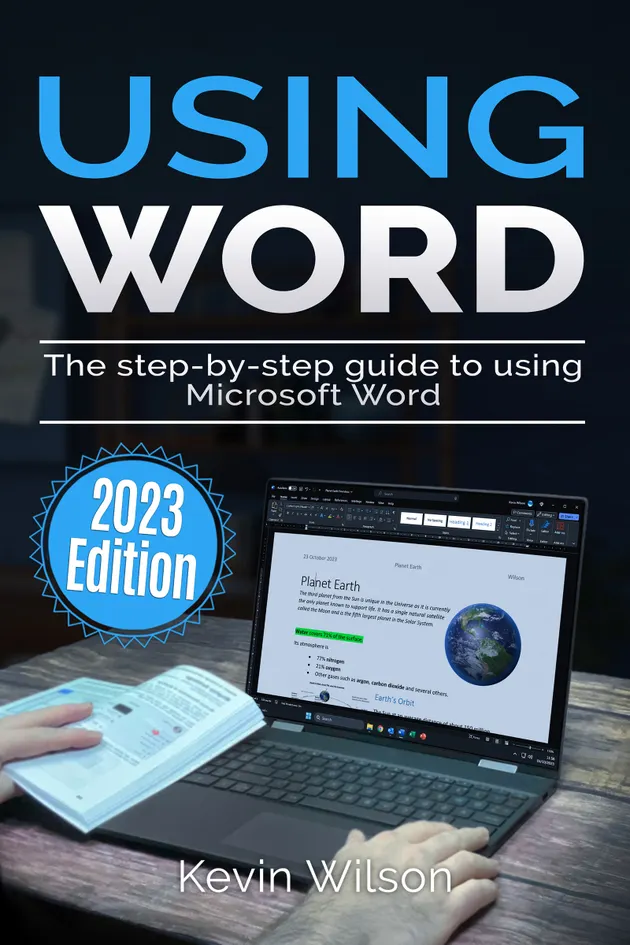 Using Microsoft Word - 2023 Edition : The Step-by-step Guide to Using ...