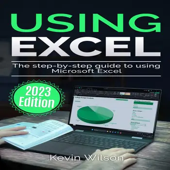 Using Microsoft Excel - 2023 Edition : The Step-by-step Guide to Using Microsoft Excel – Livre ...