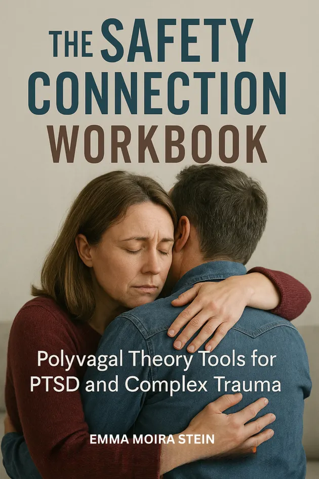 The Safety Connection Workbook : Polyvagal Theory Tools for PTSD and ...