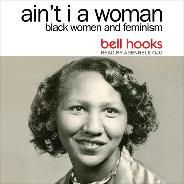 Ain't I a Woman : Black Women and Feminism 2nd Edition – Hörbuch – bell ...