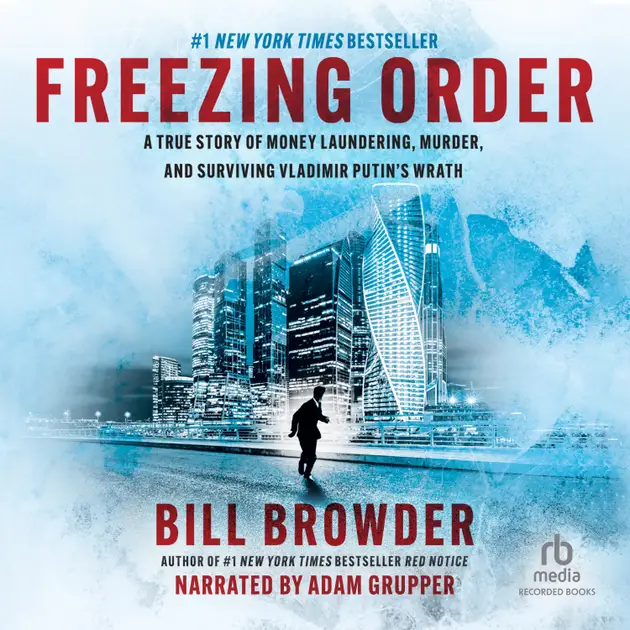 Freezing Order : A True Story of Russian Money Laundering, State ...