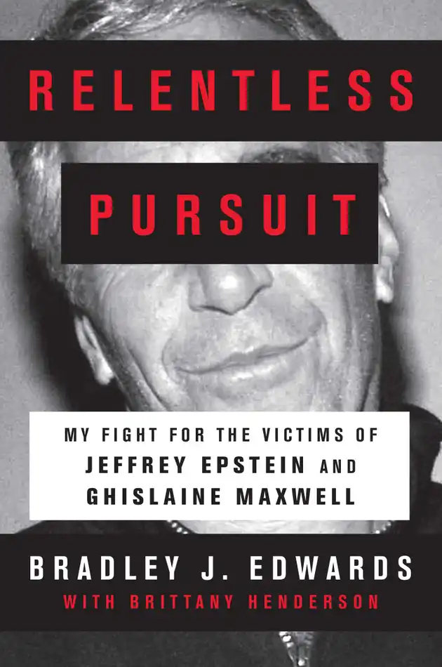 Relentless Pursuit : My Fight for the Victims of Jeffrey Epstein and ...