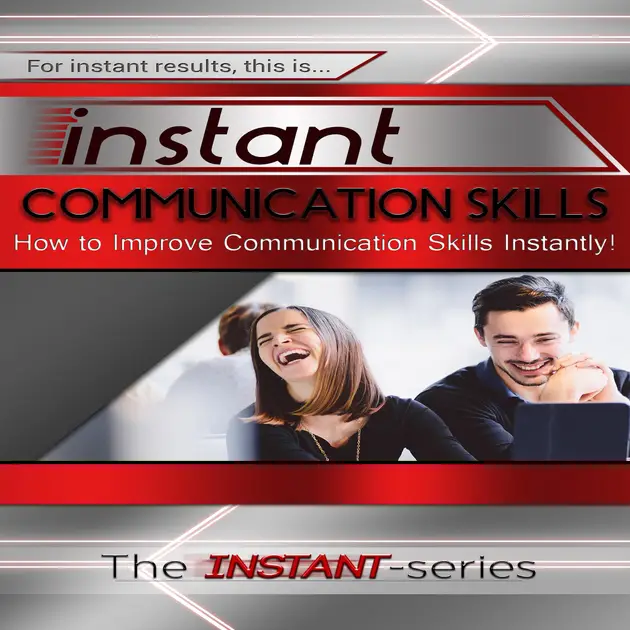 Instant Communication Skills : How to Improve Communications Skills ...