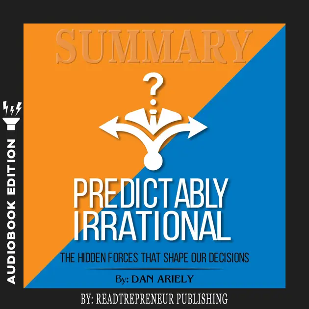 Summary of Predictably Irrational, Revised and Expanded Edition : The ...
