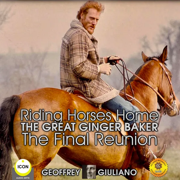 Riding Horses Home The Great Ginger Baker - The Final Reunion : – Livre ...