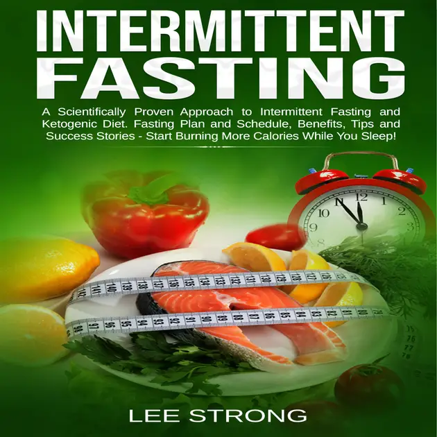 Intermittent Fasting : A Scientifically Proven Approach to Intermittent ...