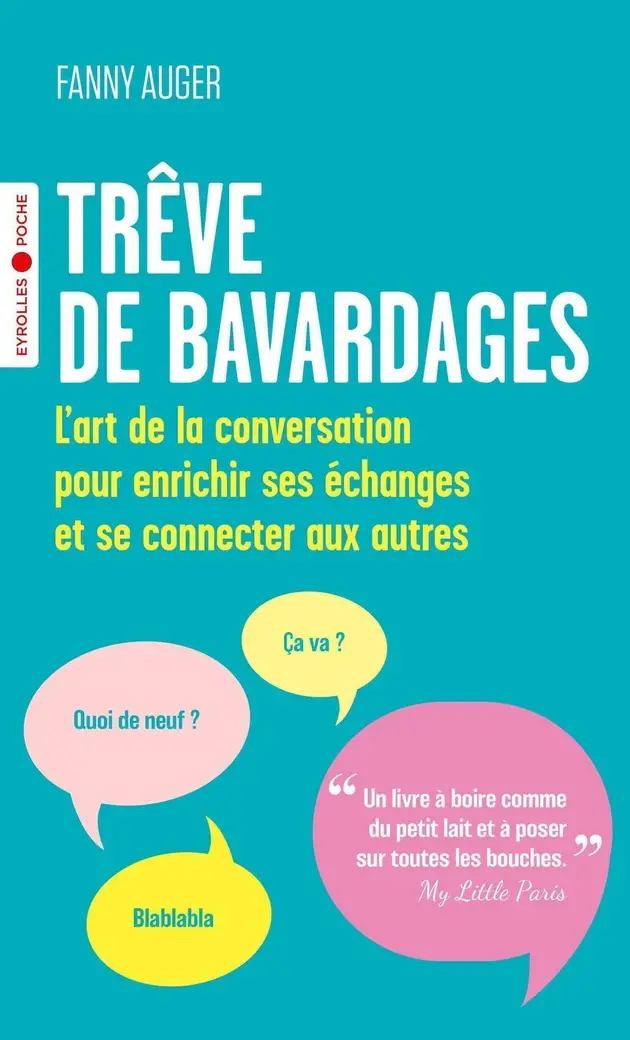 Trêve de bavardages : L'art de la conversation pour enrichir ses ...