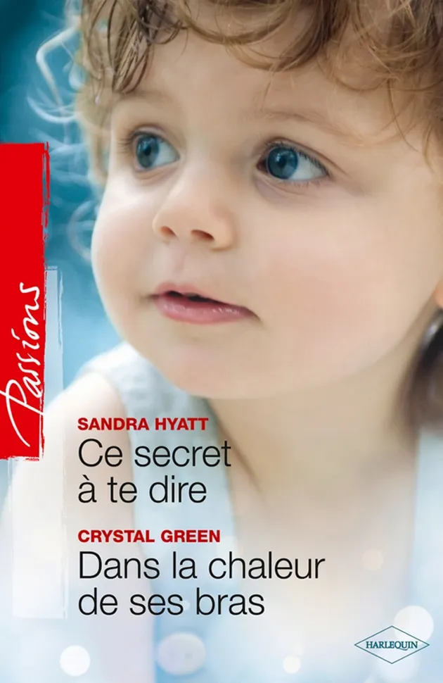 Ce secret à te dire - Dans la chaleur de ses bras – E-book – Sandra ...