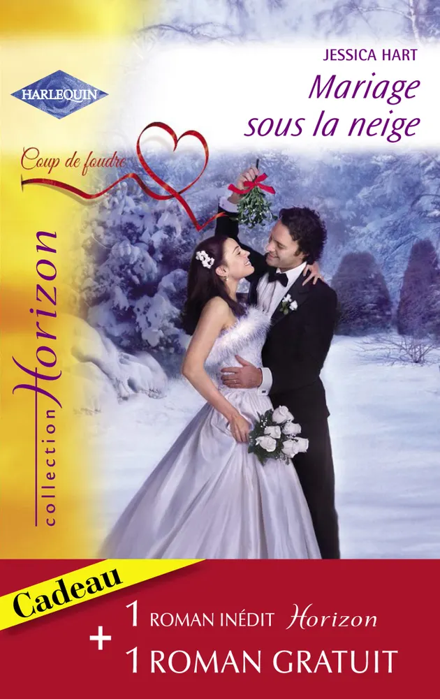 Mariage sous la neige - Une proposition surprise (Harlequin Horizon ...