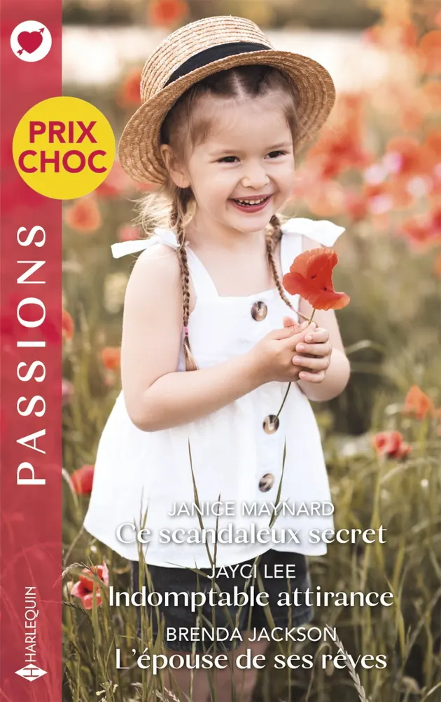 Ce scandaleux secret - Indomptable attirance - L'épouse de ses rêves ...