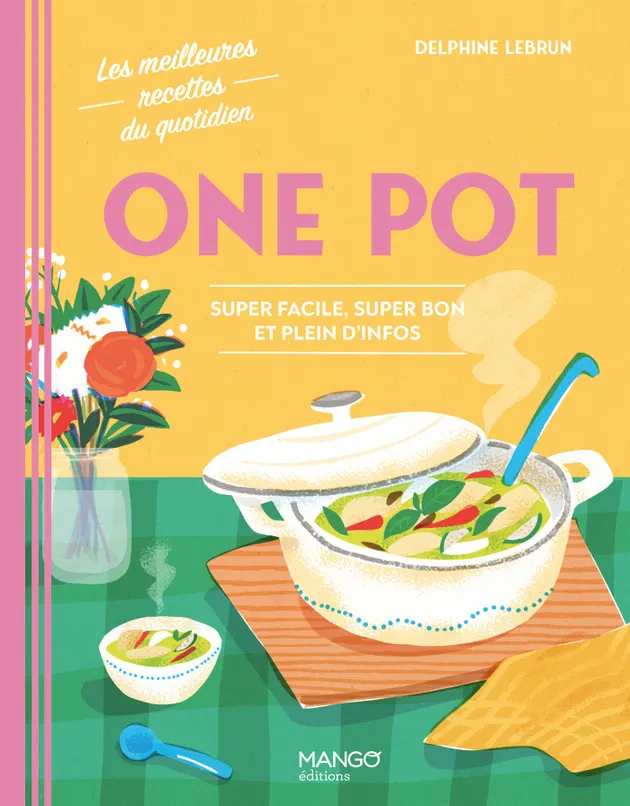 One pot : Super facile, super bon et plein d'infos – E-book – Delphine ...