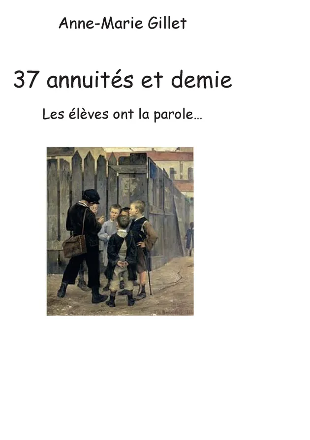 37annuités et demie : Les élèves ont la parole – E-book – Anne-Marie ...